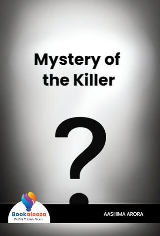 Mystery of the Killer | By AASHIMA ARORA | Bookalooza