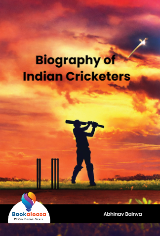 Biography of Indian Cricketers | By Abhinav Bairwa | Bookalooza