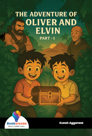 THE ADVENTURE OF OLIVER AND ELVIN PART-1 | By Kunsh Aggarwal | Bookalooza